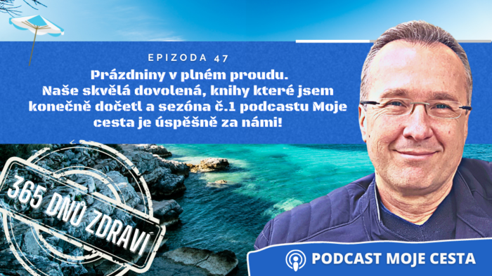 [Podcast Ep.#47] Prázdniny v plném proudu, naše skvělá dovolená, knihy které jsem konečně dočetl ...